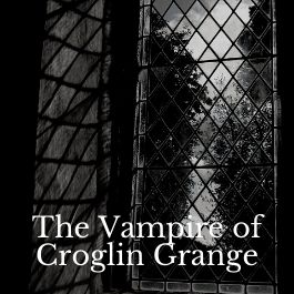 The Vampire of Croglin Grange by Augustus Hare – Games From Folktales